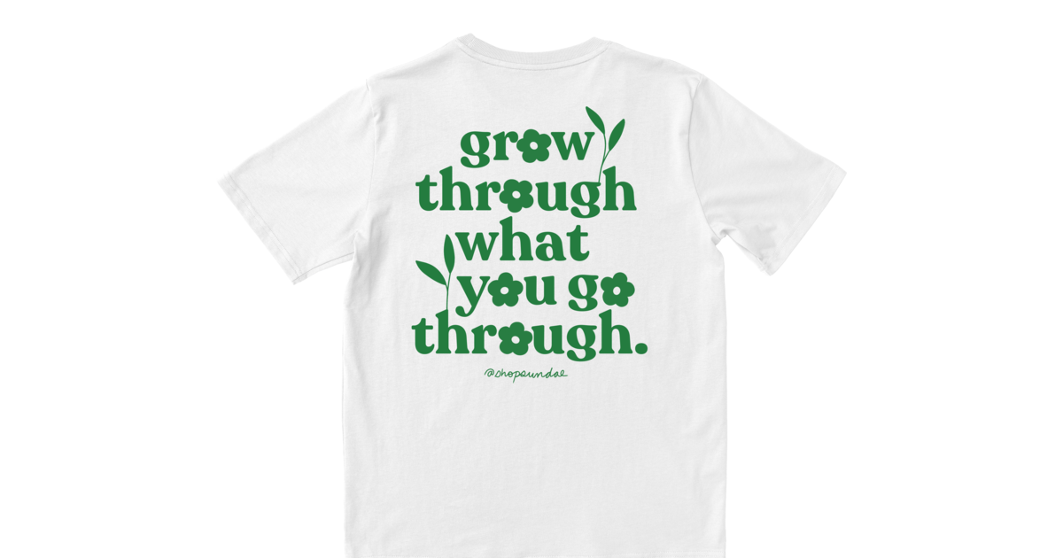 GROWING THROUGH IT | Everpress