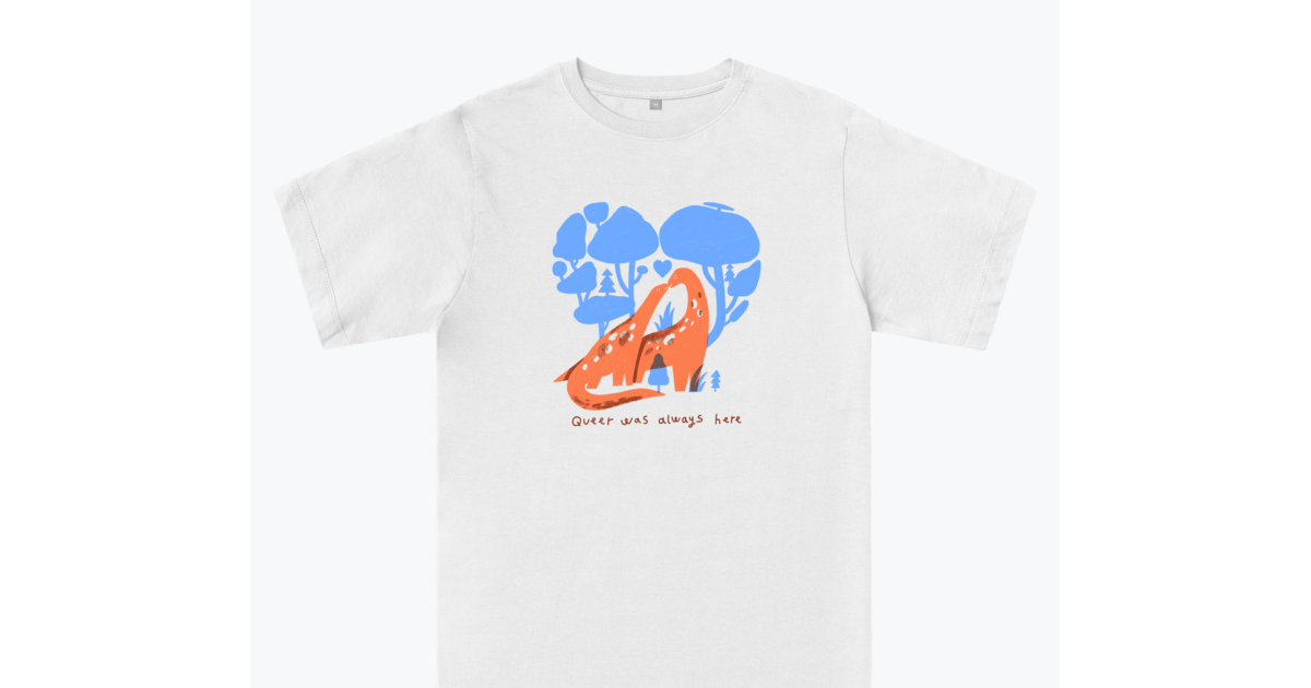 Queer Was Always Here | Everpress