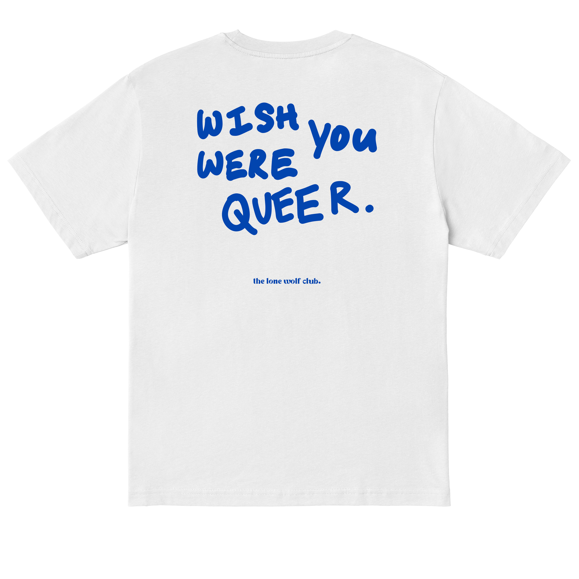 WISH YOU WERE QUEER. | Everpress