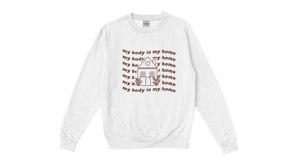 My body is my home | Everpress