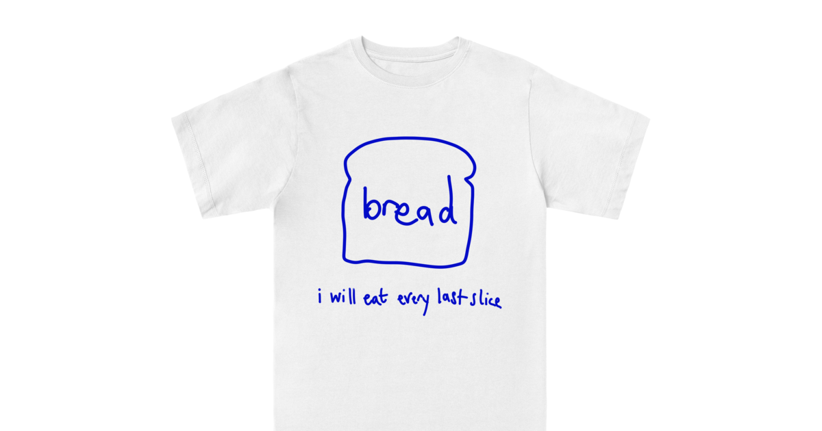 Eat all the Bread | Everpress