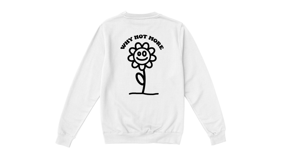 WHY NOT MORE FLOWERS | Everpress