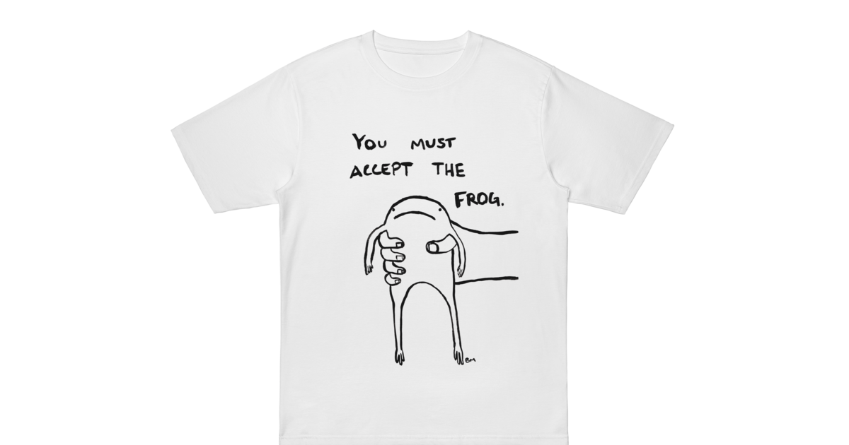 You Must Accept The Frog | Everpress