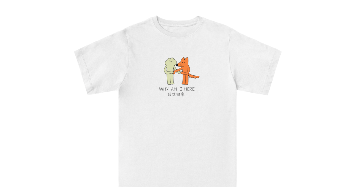 Why am I here? I wanna go home | Everpress