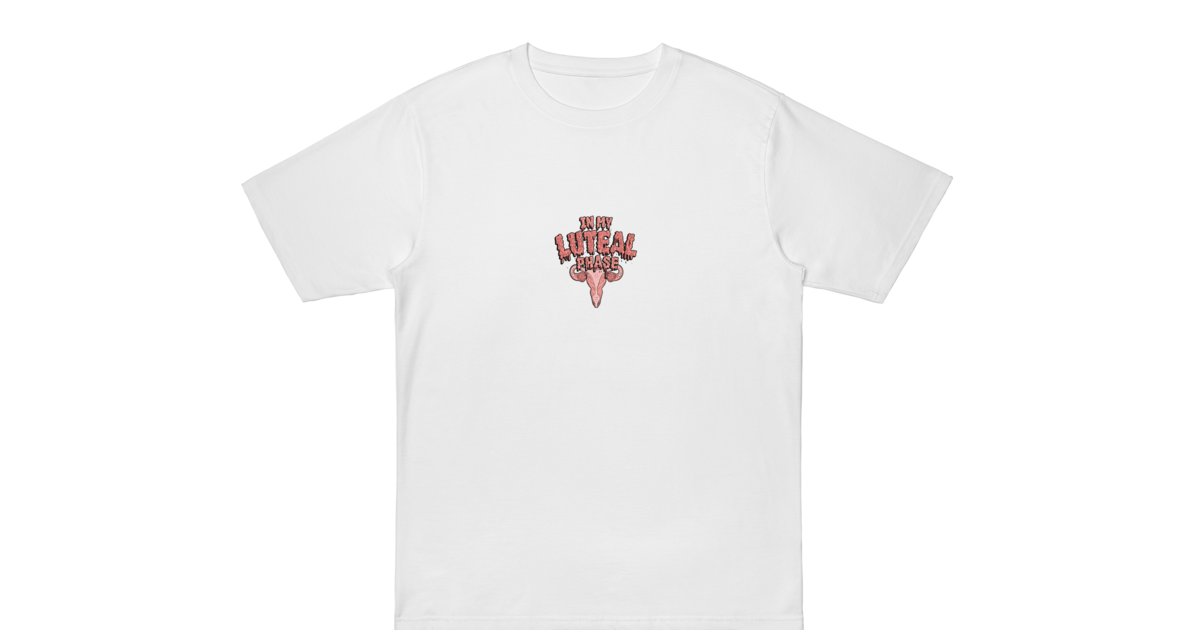 in my luteal Phase | Everpress