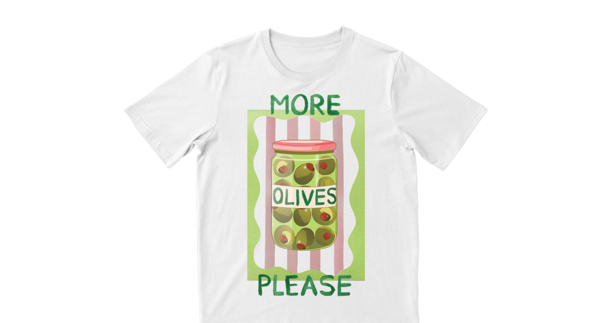 More Olives Please | Everpress