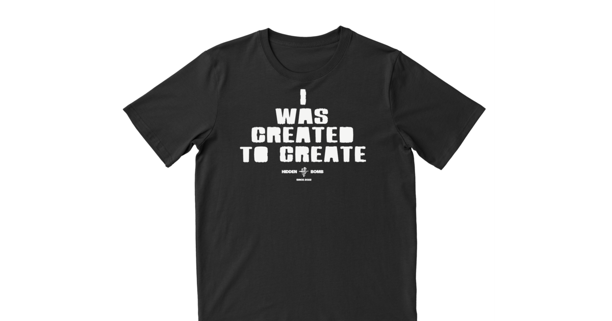 "I WAS CREATED TO CREATE" HB T | Everpress