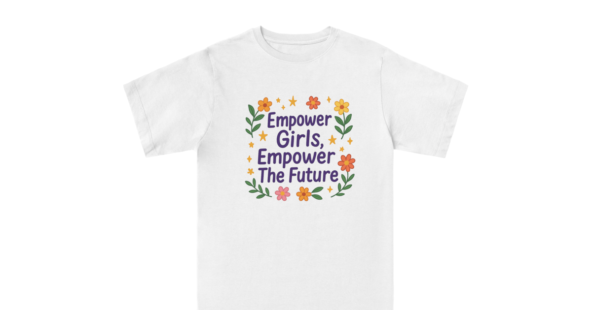 The Empower Girls Future | Everpress