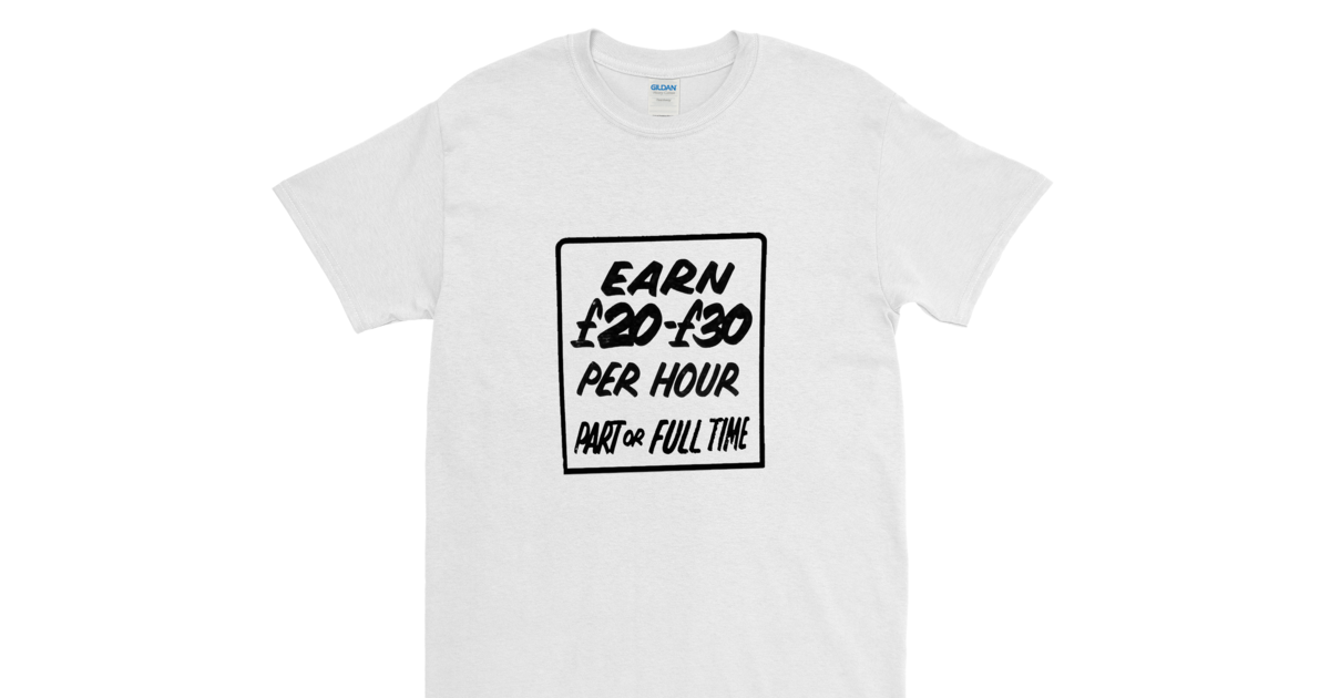 Earn £20-£30 per hour tee | Everpress